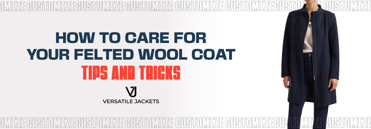 How to Care for Your Felted Wool Coat: Tips and Tricks– Versatile Jackets