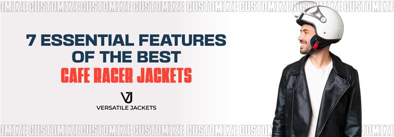 7 Essential Features of the Best Cafe Racer Jackets – Versatile Jackets