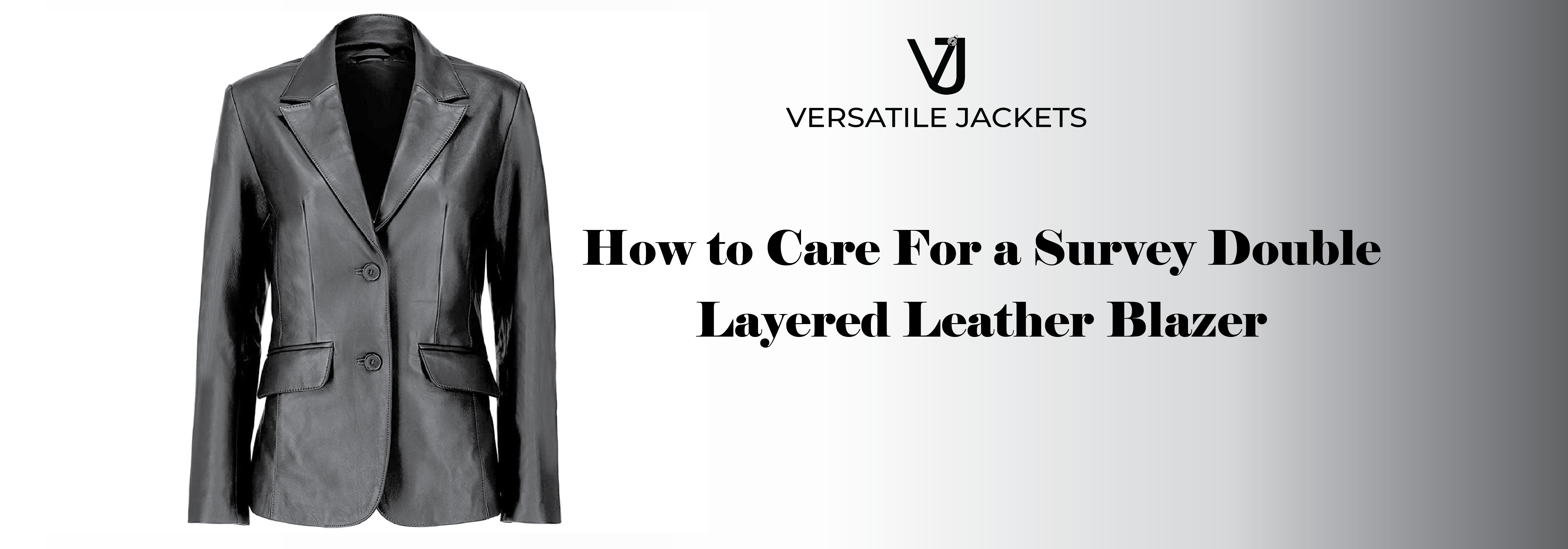How to Care for a Survey Double Layered Leather Blazer– Versatile Jackets